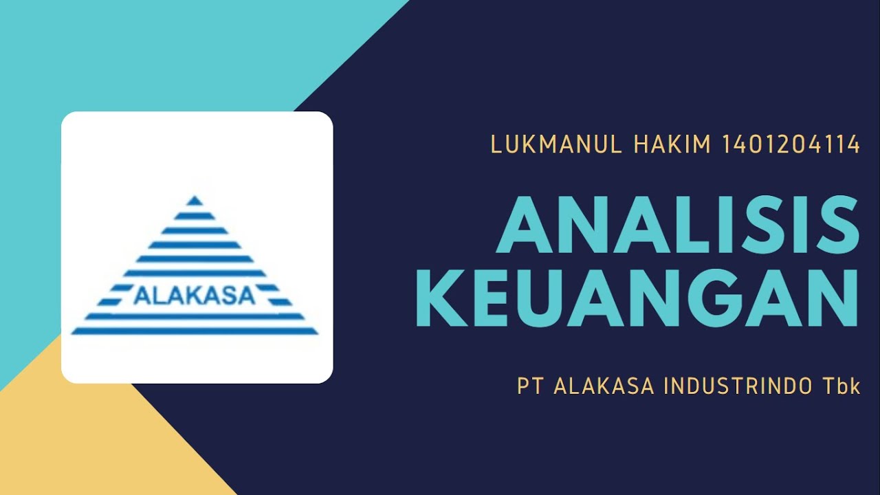 ANALISIS RASIO KEUANGAN PT ALAKASA INDUSTRINDO TBK & PT MULIA ...