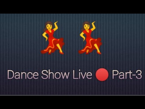 Dance Show Live 🔴💃 Part-3 - YouTube