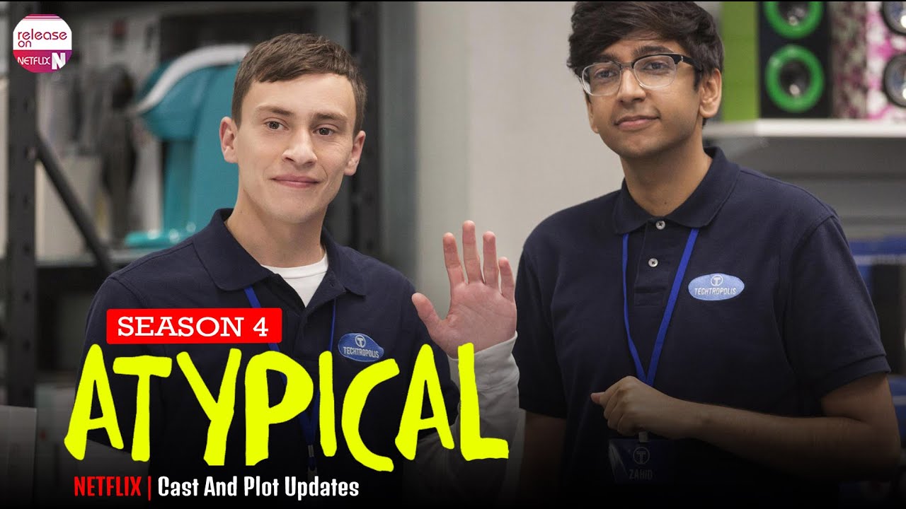Atypical Season 4 Cast And Plot Updates - Release on Netflix - YouTube