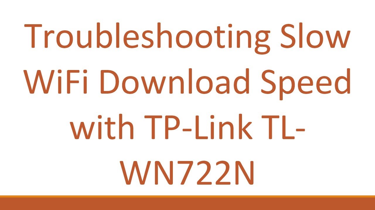 Troubleshooting Slow WiFi Download Speed with TP-Link TL-WN722N - YouTube