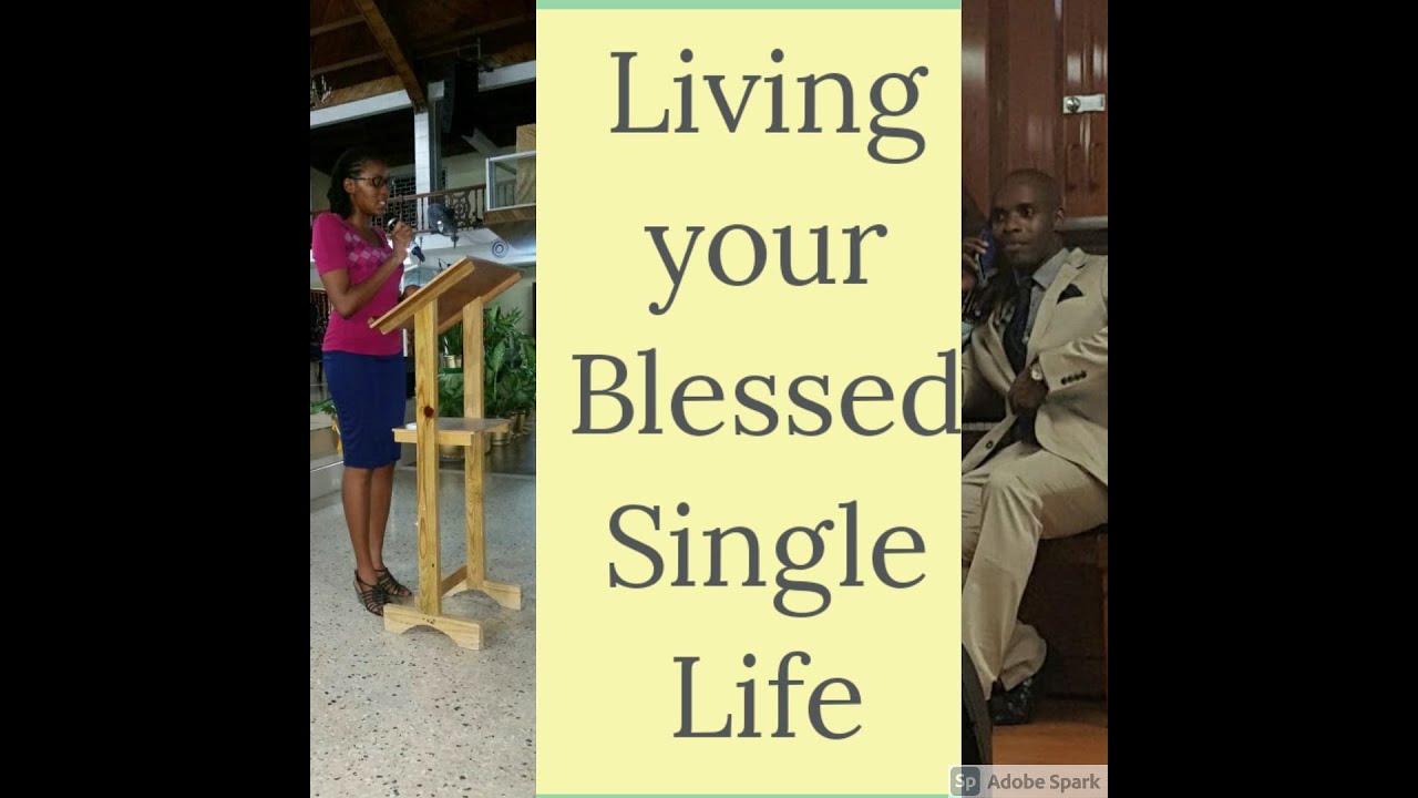 Living your Blessed Single Life - YouTube