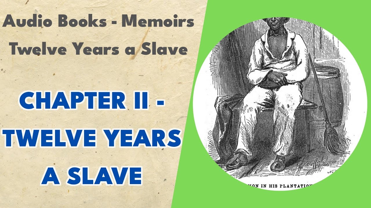Chapter II - Twelve Years a Slave - YouTube
