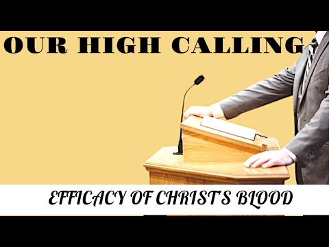DAILY DEVOTIONAL; OUR HIGH CALLING: "EFFICACY OF CHRIST'S BLOOD" - YouTube
