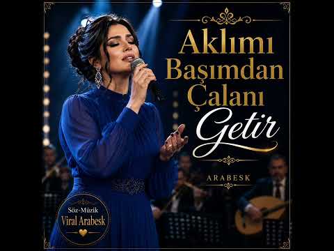 Aklımı Başımdan Çalanı Getir