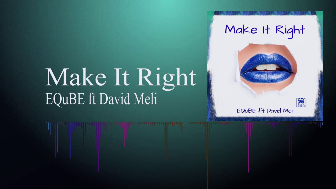 EQuBE ft David Meli - Make It Right (New Afrobeat Song) - YouTube