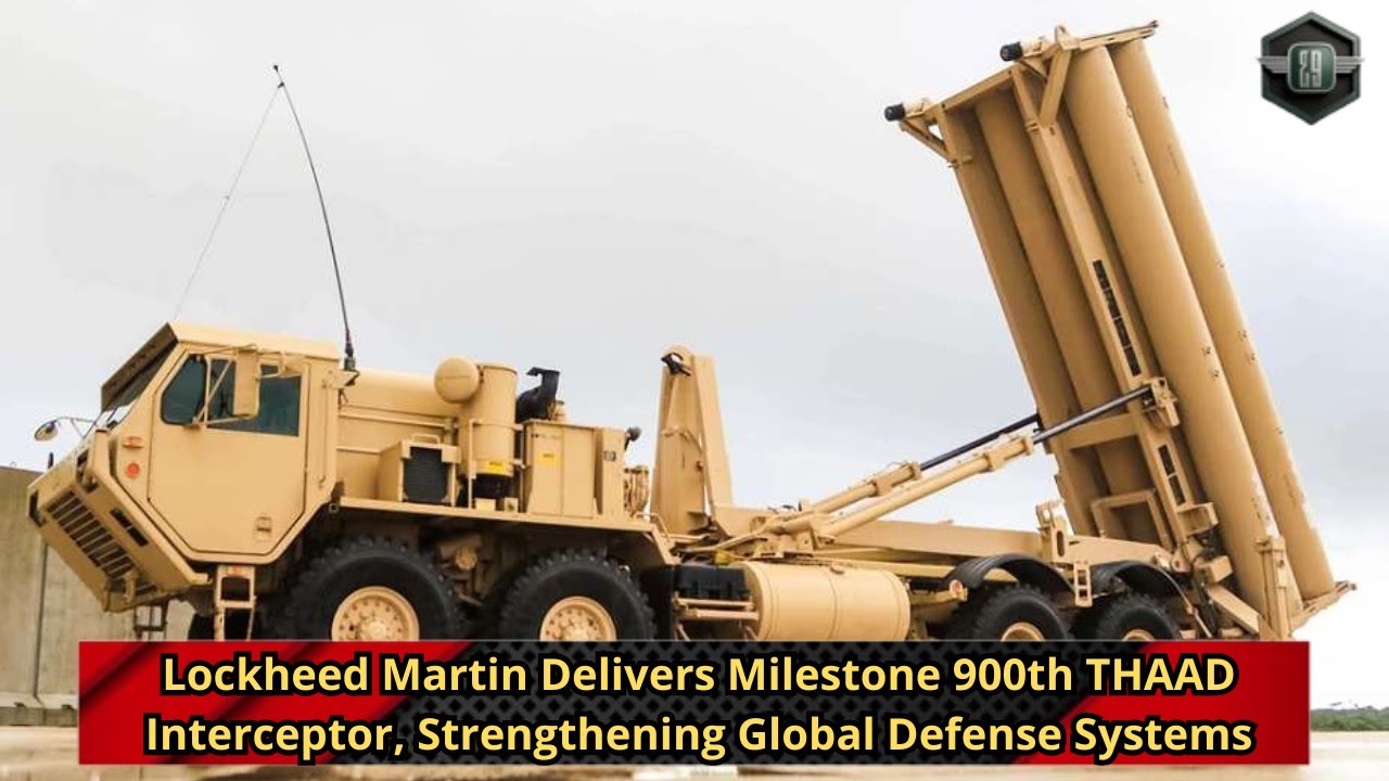 Lockheed Martin Delivers Milestone 900th THAAD Interceptor ...