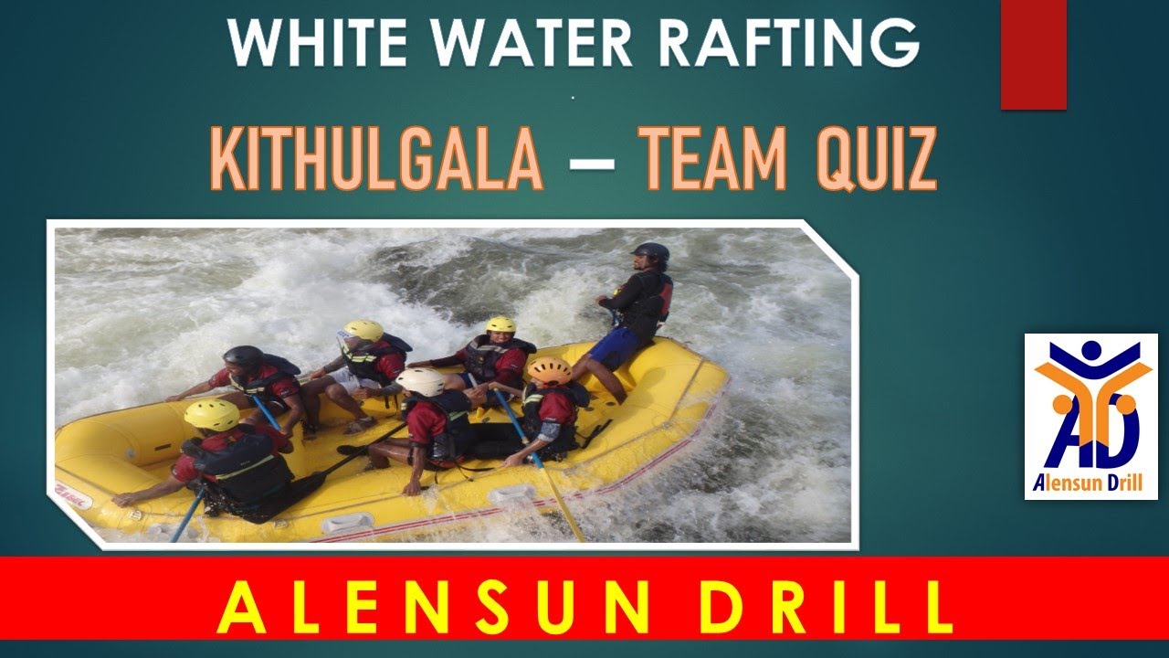OUTBOUND TRAINING WITH WHITE WATER RAFTING AT KITHULGALA, Sri Lanka ...