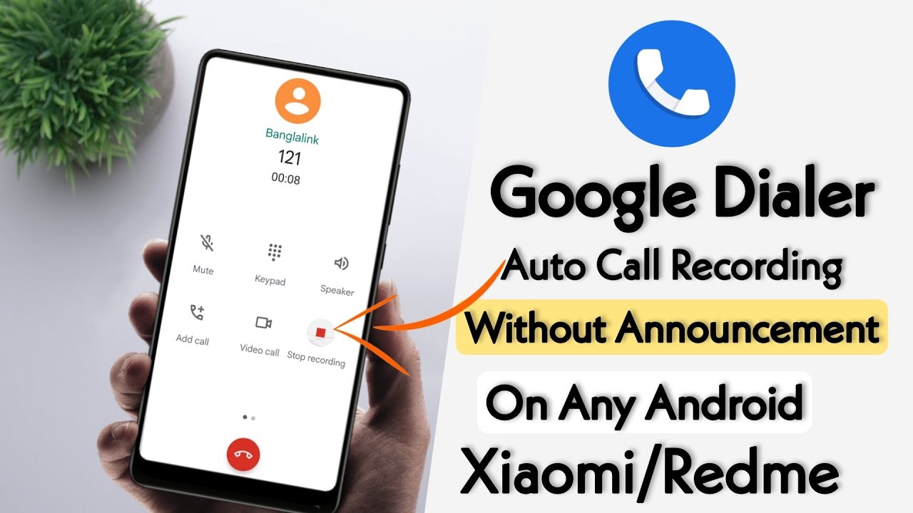 How To Google Dialer Call Recording Without Announcement On Any Android ...