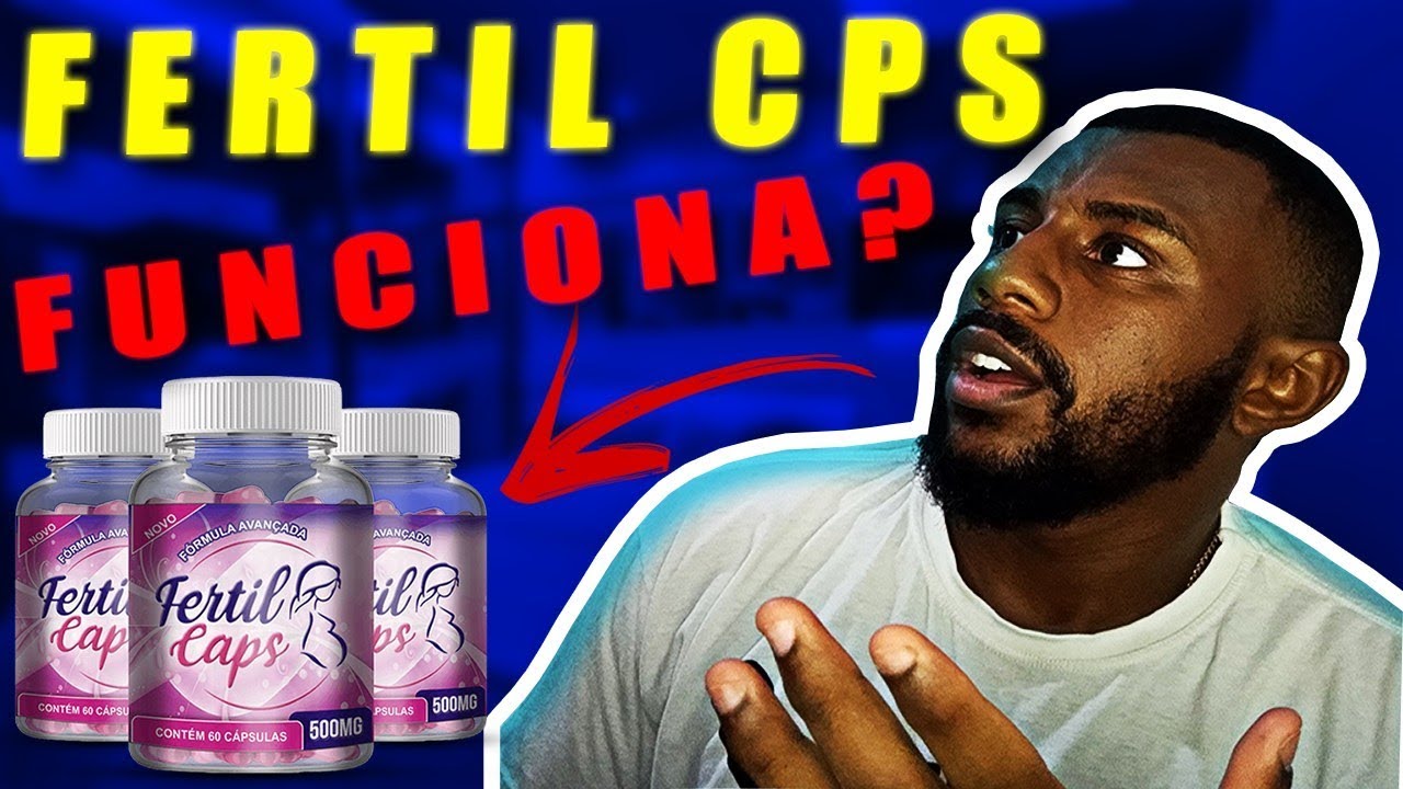 Fertil caps Como Tomar? Fertil Caps Funciona Mesmo? Fertil Caps ...