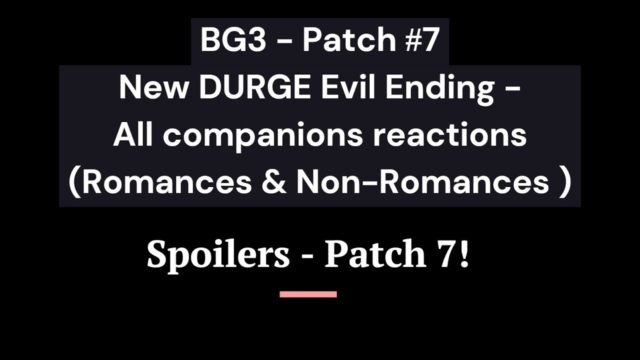 Bg3 - Patch 7 (Spoilers) - New Durge Ending - Companions reactions ...