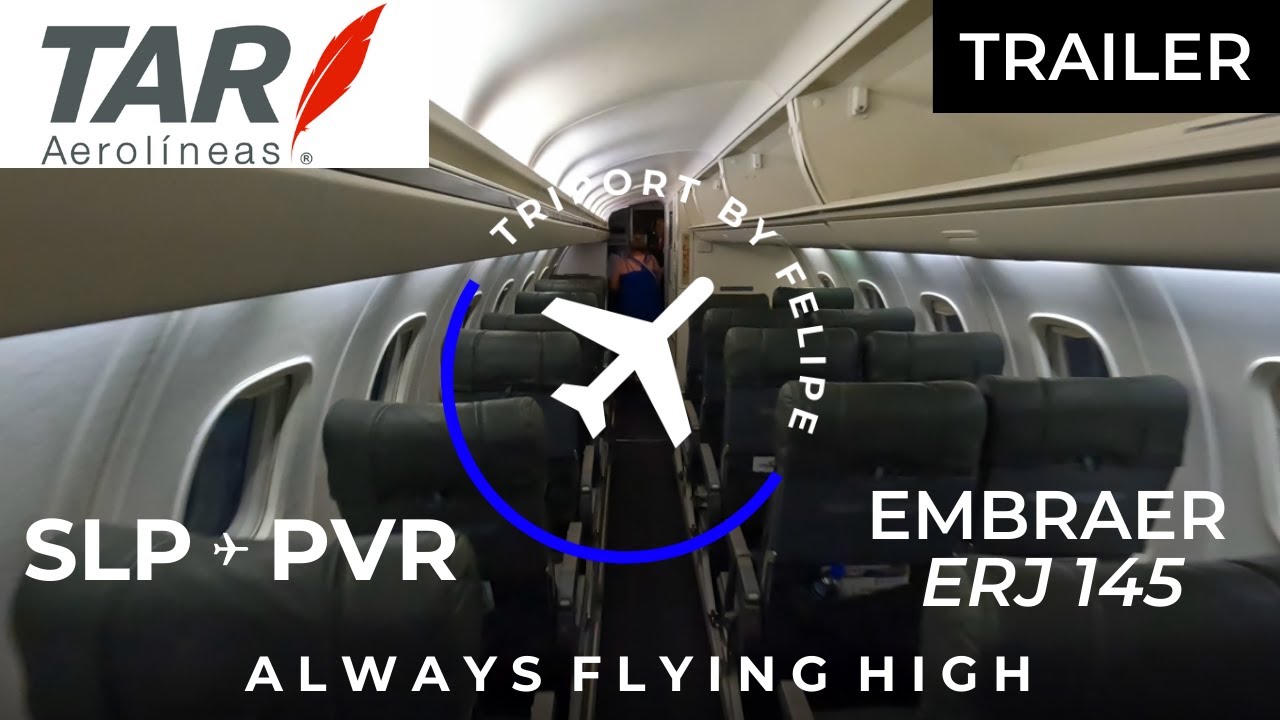 TRIP REPORT TRAILER | Tar | Embraer ERJ 145 | San Luis Potosí - Puerto ...
