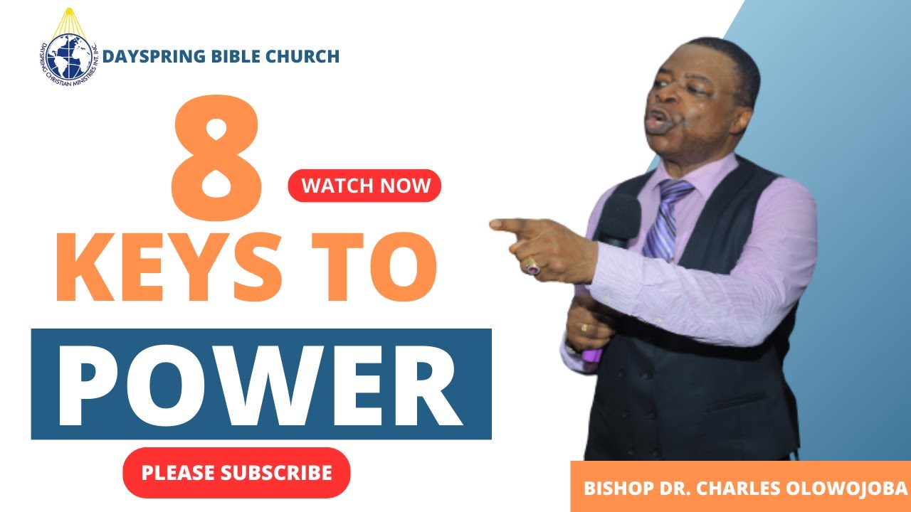 8 KEYS TO POWER// BISHOP DR CHARLES OLOWOJOBA - YouTube