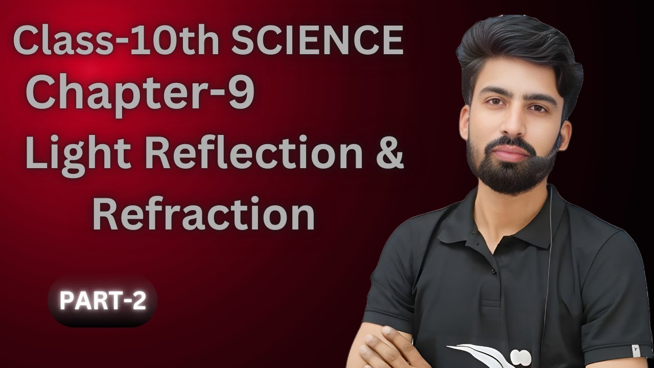 live class-10th SCIENCE || Light, Reflection & Refraction || chapter-9 part-2 - YouTube