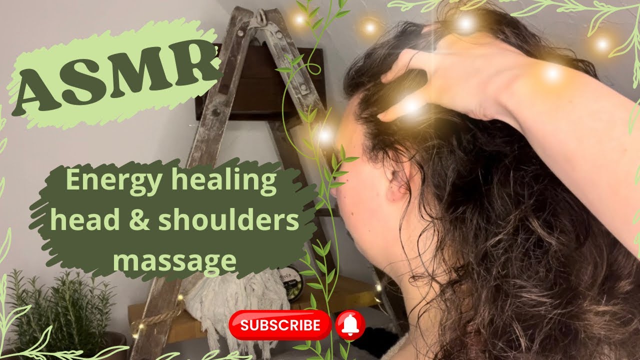 ASMR| energy healing head, neck & shoulder massage - YouTube