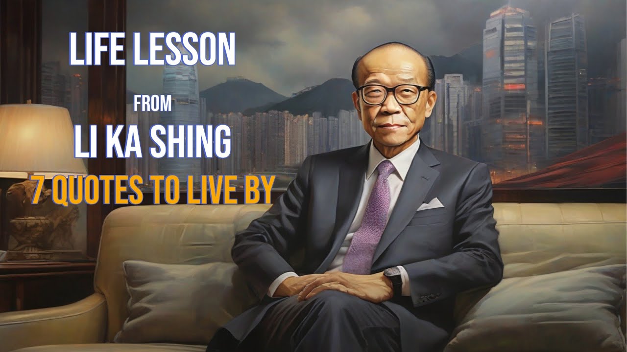 Life Lessons from Li Ka Shing: 7 Quotes to Live By - YouTube
