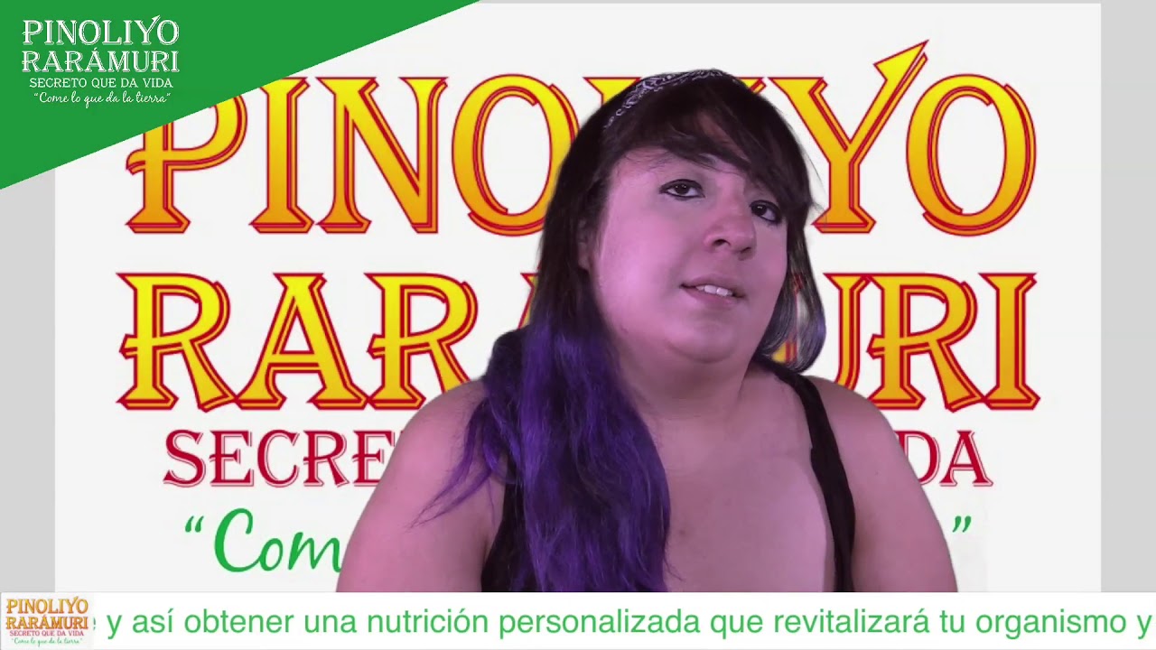 Un testimonio más de los beneficios del uso de PINOLIYO RARÁMURI para ...