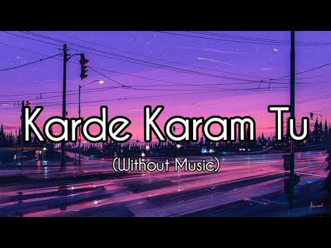 Karde Karam Tu OST | Without Music | Vocals - Lyrics | Paravrish - By Samar Jafri - ARY DIGITAL