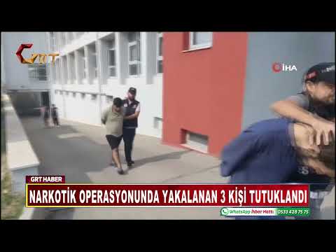 Narkotik Operasyonunda Yakalanan 3 Kişi Tutuklandı