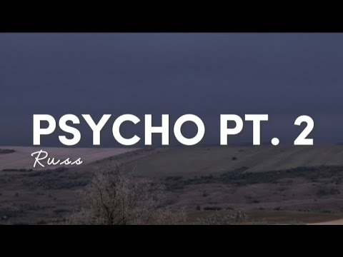 Russ - Psycho Pt. 2 [LYRICS] (She got me going psycho, she got me going ...