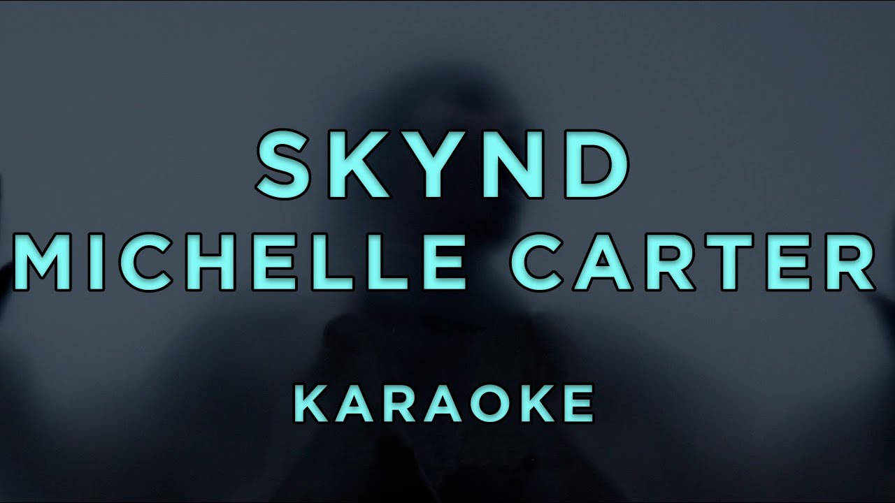 SKYND - Michelle Carter • KARAOKE - YouTube