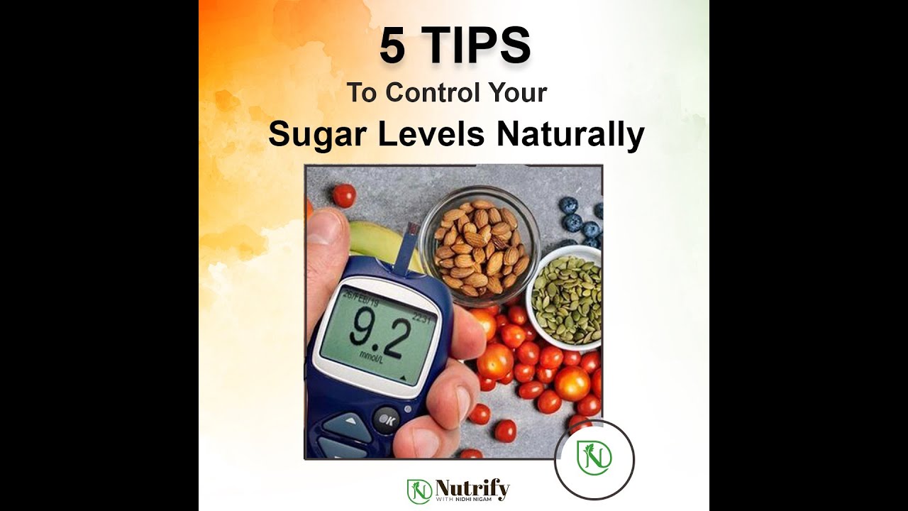 5 Tips to Control Your Sugar Levels Naturally - YouTube