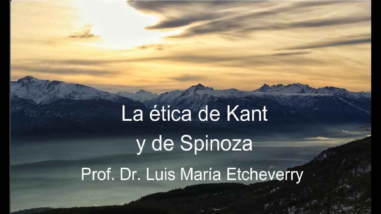 La ética de Kant y la ética de Spinoza. Razón y afectividad. Prof. Dr ...