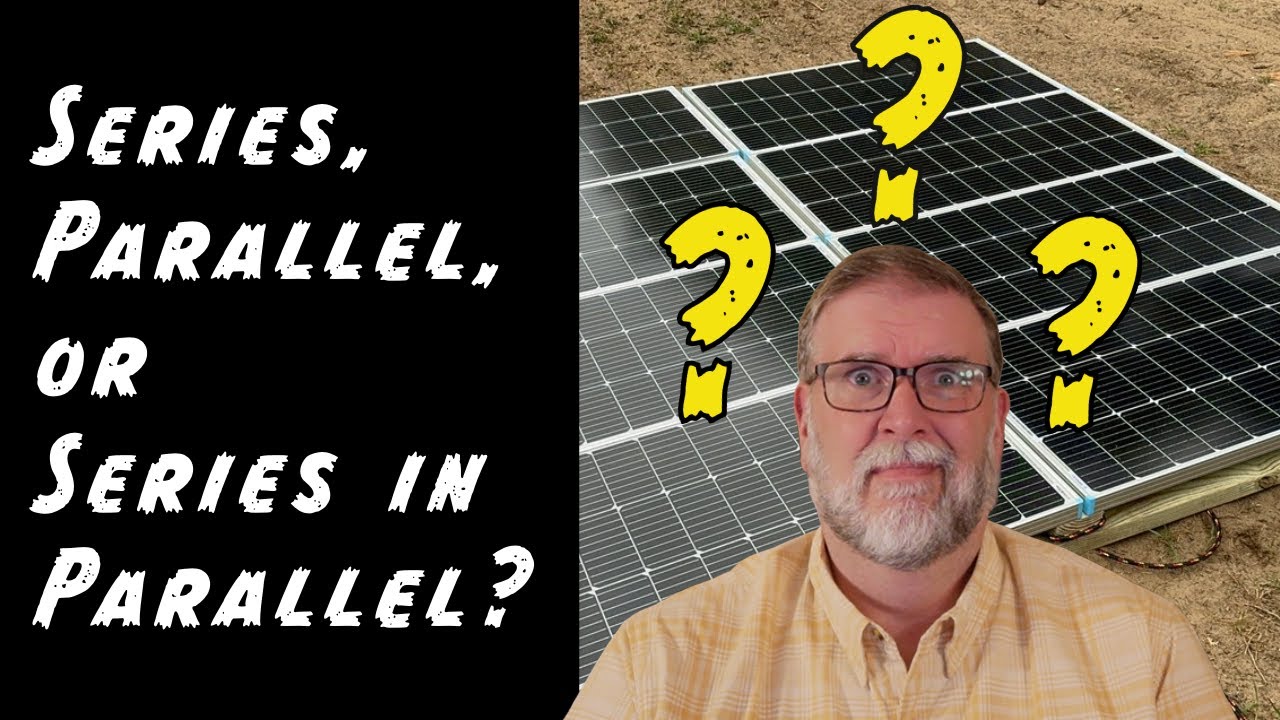 Series vs Parallel vs Series-Parallel: How to Wire Your Solar Panels ...