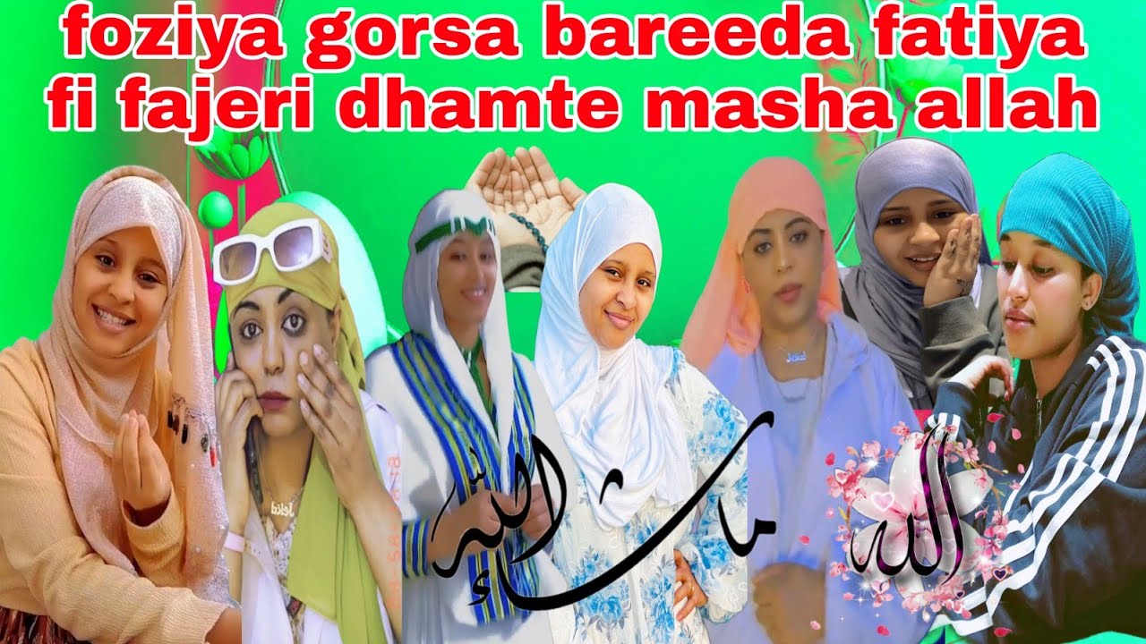foziyan masha allah fajeri fi fatiya gorsa bareeda fi du'aaii gotef ...