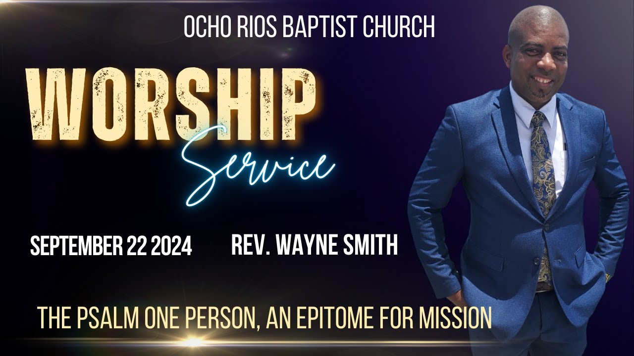 The Psalm 1 Person, An Epitome For Mission- Rev. Wayne Smith- Divine Worship Service-ORBC Sept ...