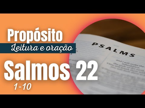 Salmos 22:1-10 - Propósito de leitura e oração #salmos #palavradedeus # ...