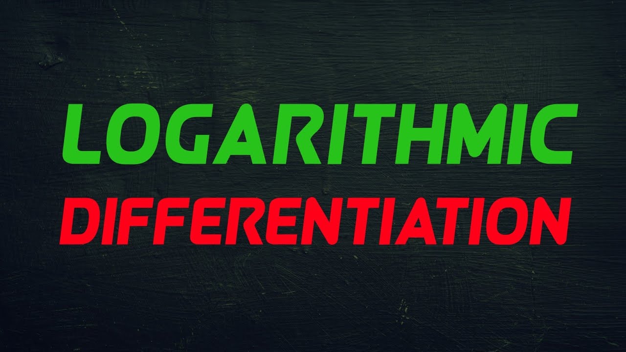 Introduction to Logarithmic differentiation | Concept of logarithmic differentiation - YouTube
