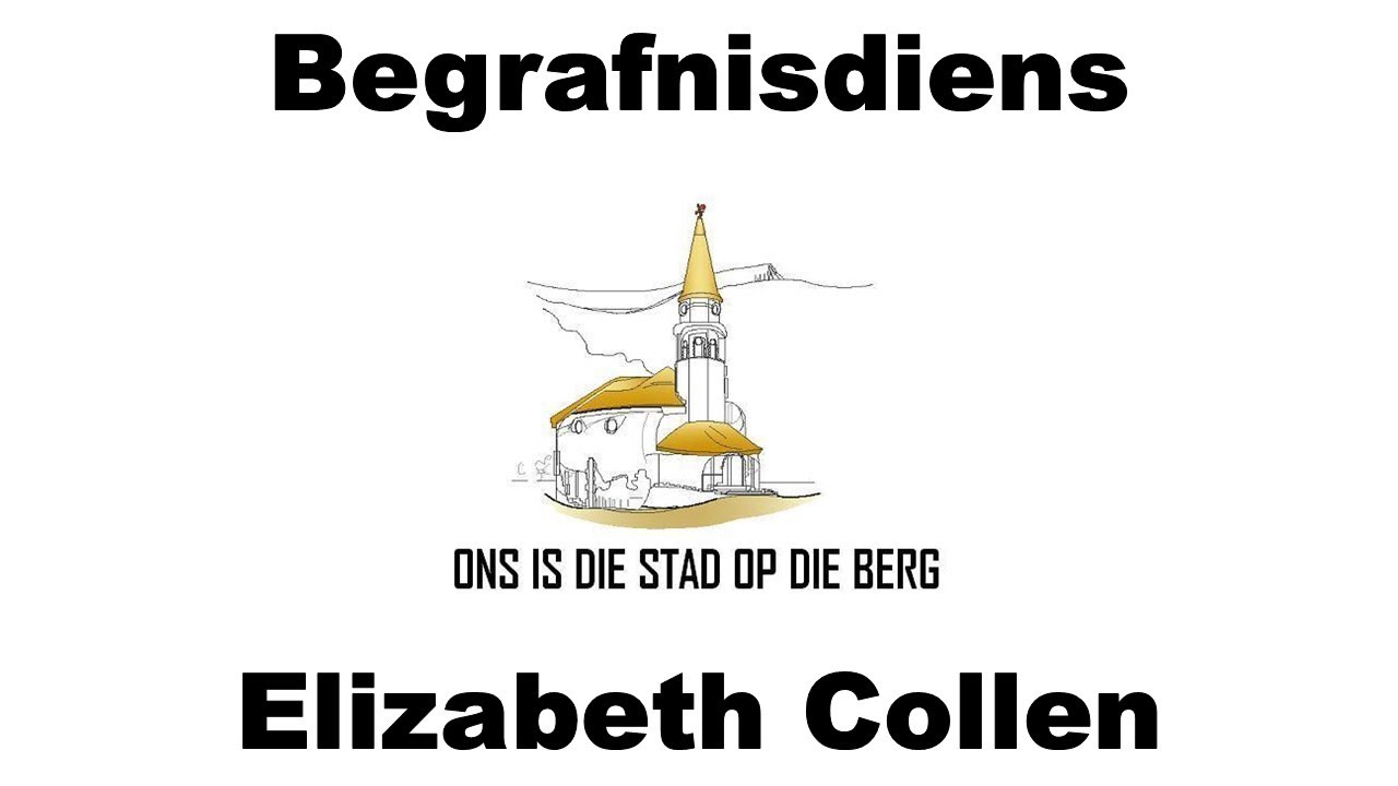 NG Kerk Louis Trichardt: Begrafnisdiens - Elizabeth Margaret Collen ...
