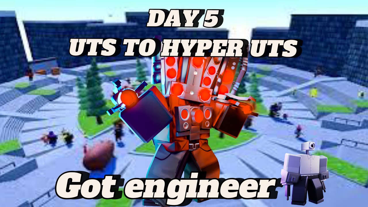 Uts To Hyper uts (Day 5) Got engineer! Toilet Tower Defense) - YouTube