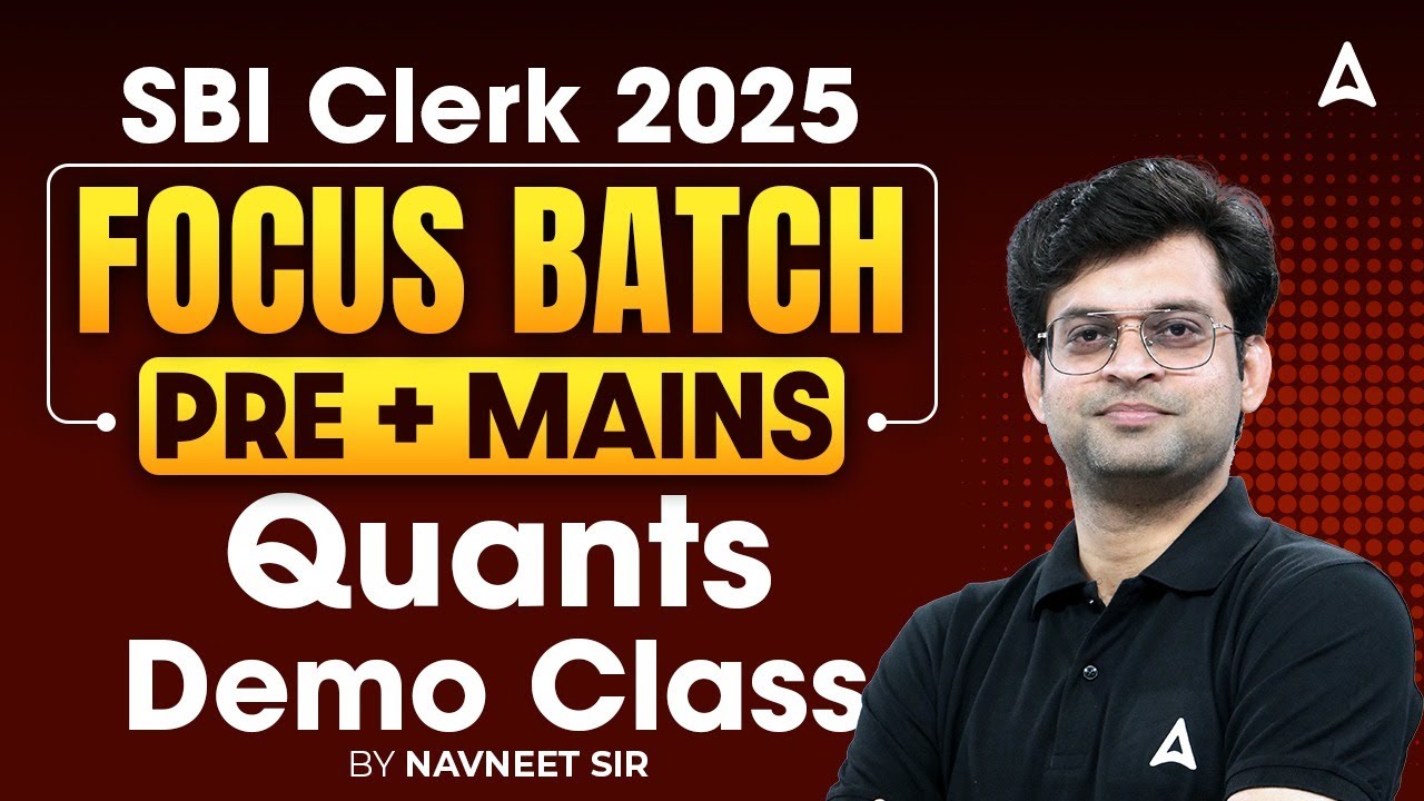 SBI Clerk 2025 | Focus Batch | SBI Clerk Pre + Mains 2025 | Quants Demo ...
