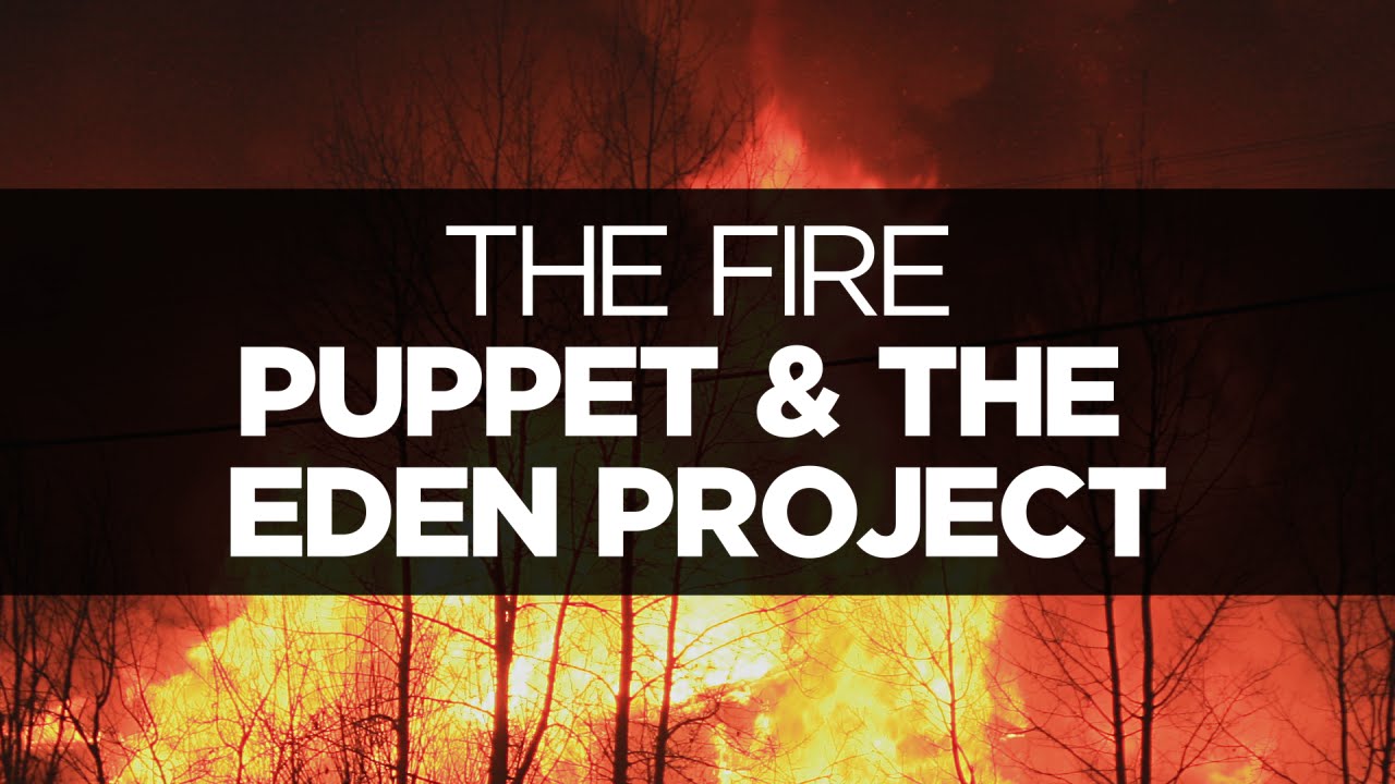[LYRICS] Puppet & The Eden Project - The Fire - YouTube