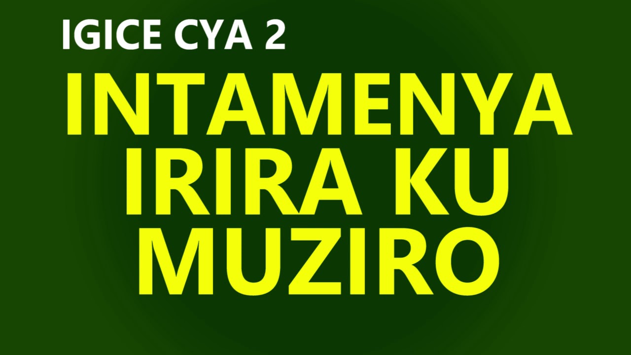 Intamenya irira ku muziro | Igice cya 2 - YouTube