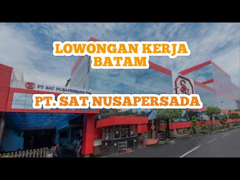 PT. SAT NUSAPERSADA LOWONGAN KERJA BATAM HARI INI IKLAN KOTA BATAM ...
