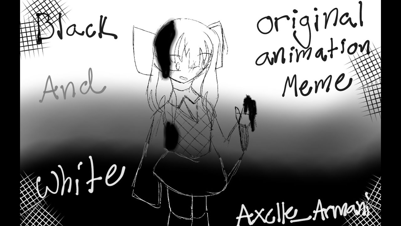 [OLD] BLACK AND WHITE ORIGINAL ANIMATION MEME - YouTube