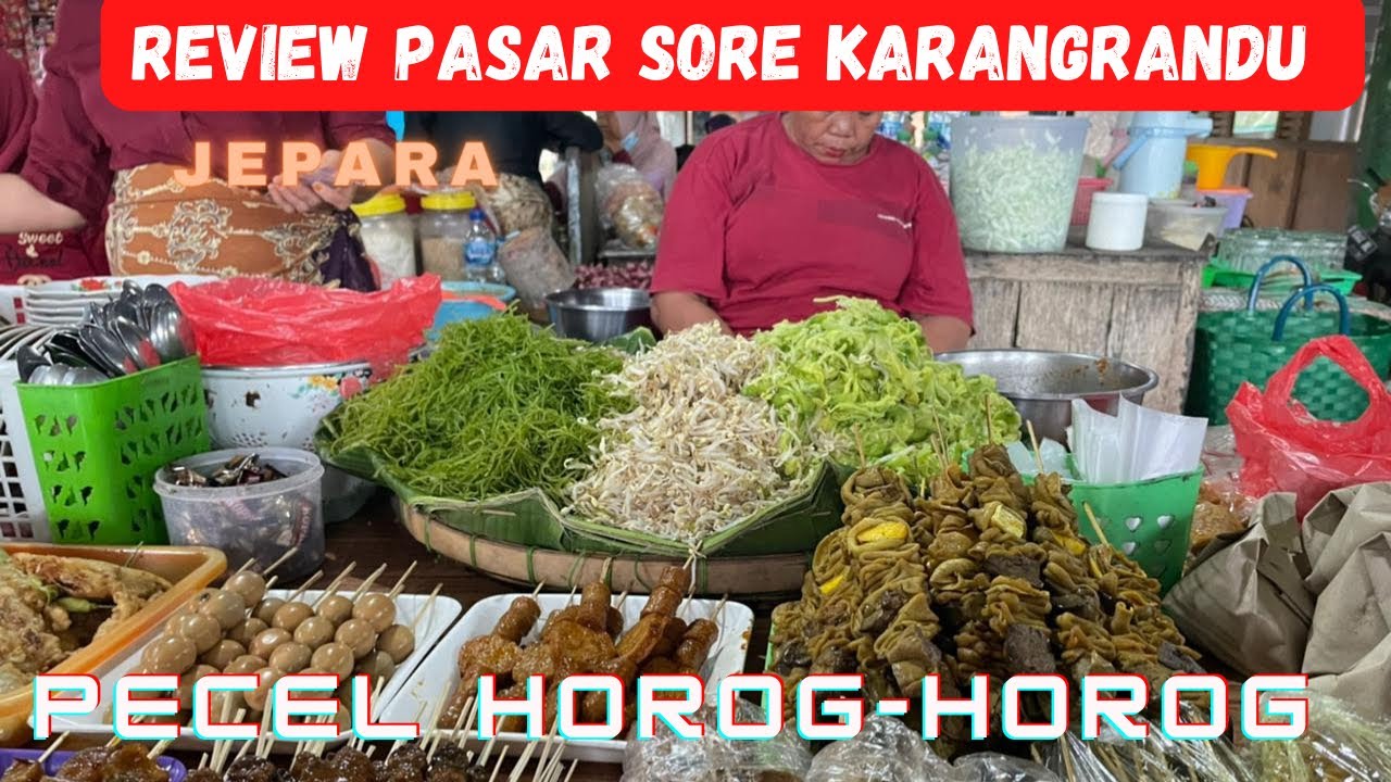 Review Pasar Sore Karangrandu | Pecel Horog-Horog - YouTube