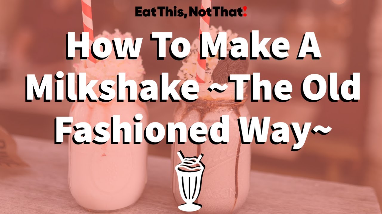 How To Make A Milkshake ~The Old Fashioned Way~ - YouTube