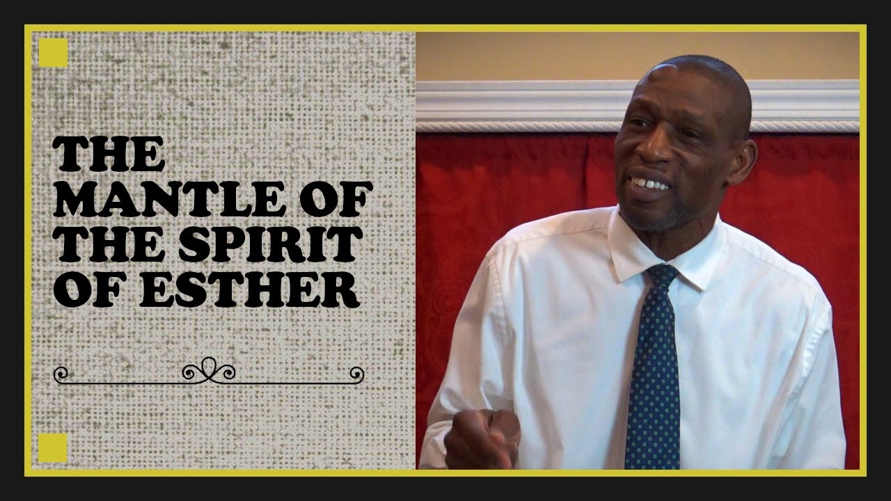 The Mantle of the Spirit of Esther - YouTube