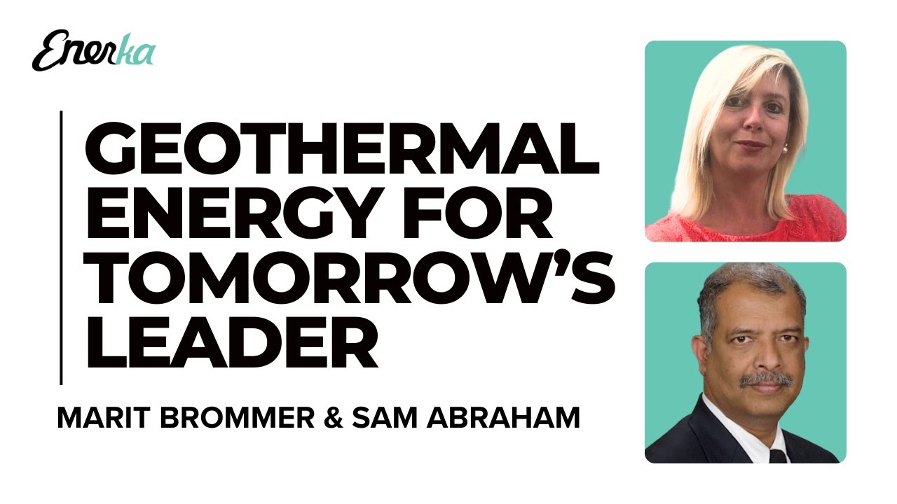 Geothermal Energy for Tomorrow's Leader [Marit Brommer & Sam Abraham ...