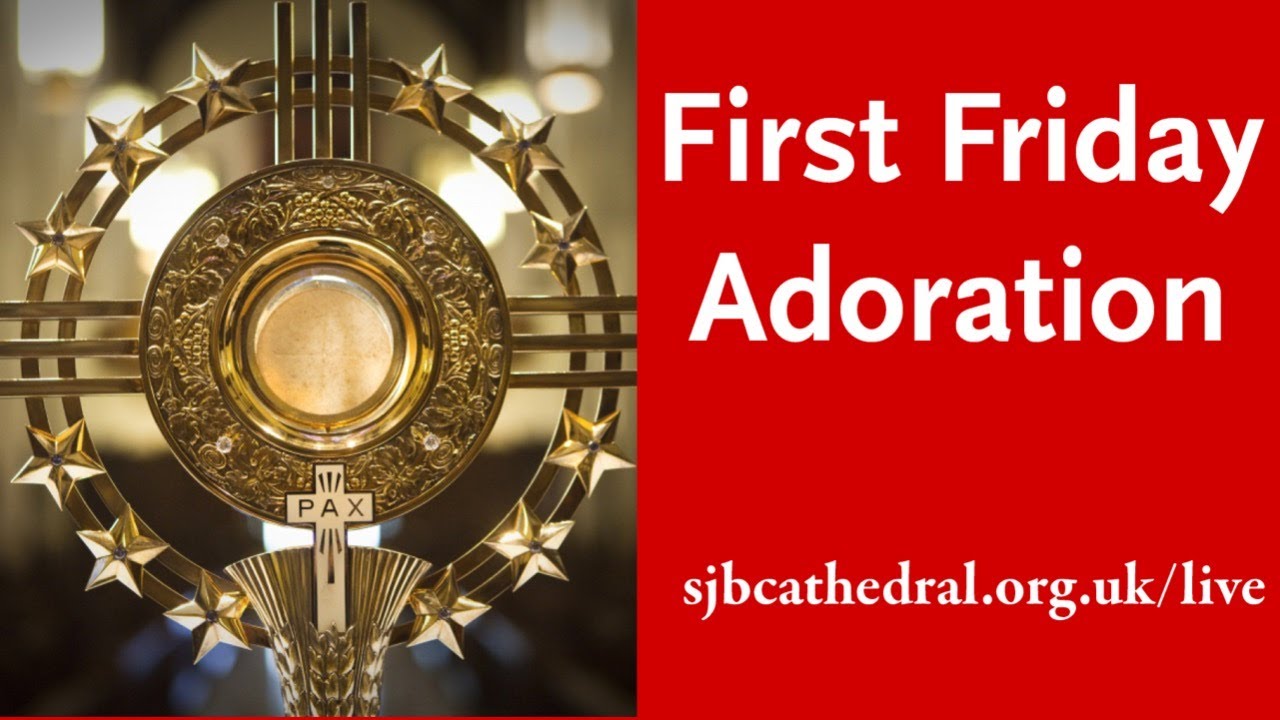First Friday Adoration - 7th August 2020 - YouTube