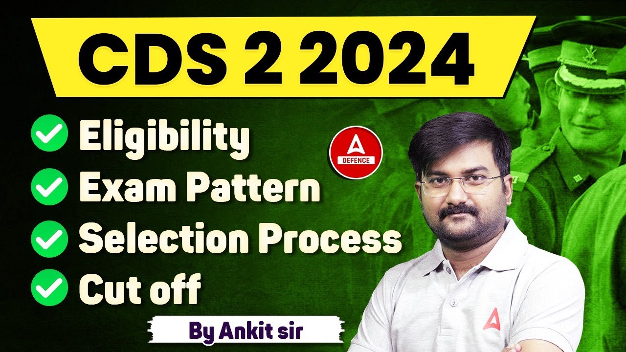 CDS 2 2024 Notification | CDS 2 2024 Eligibility, Selection Process, Cut off | By Ankit Sir ...
