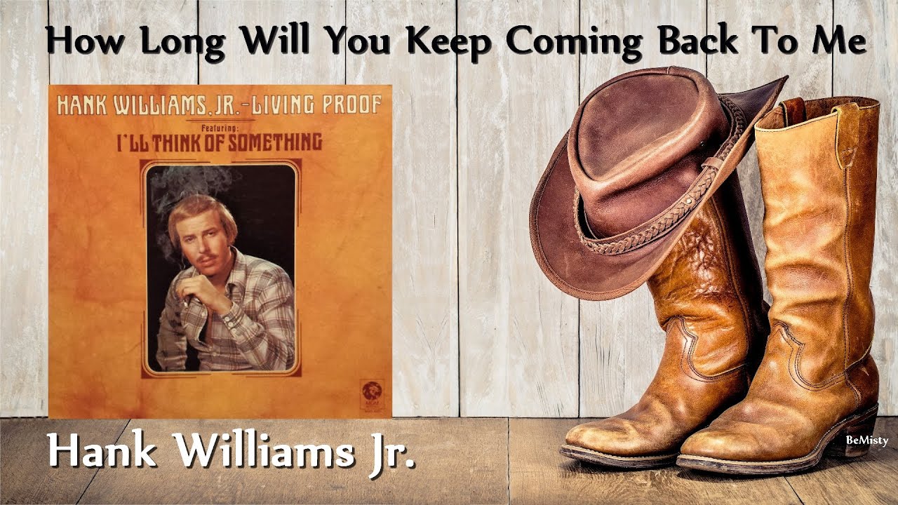 Hank Williams Jr. - How Long Will You Keep Coming Back To Me - YouTube