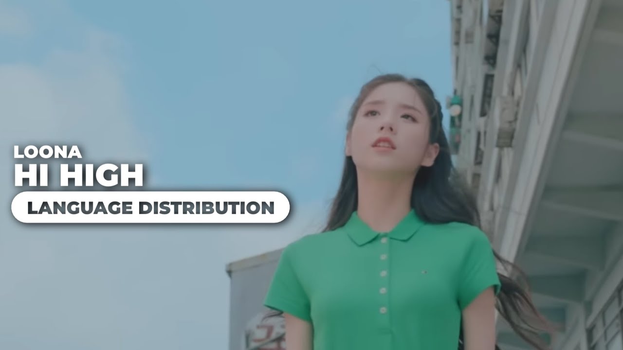 [DESCRIPTION] LOONA - Hi High | Language Distribution - YouTube