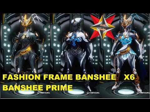WARFRAME:BANSHEE BANSHEE PRIME X6 FASHION FRAME - YouTube