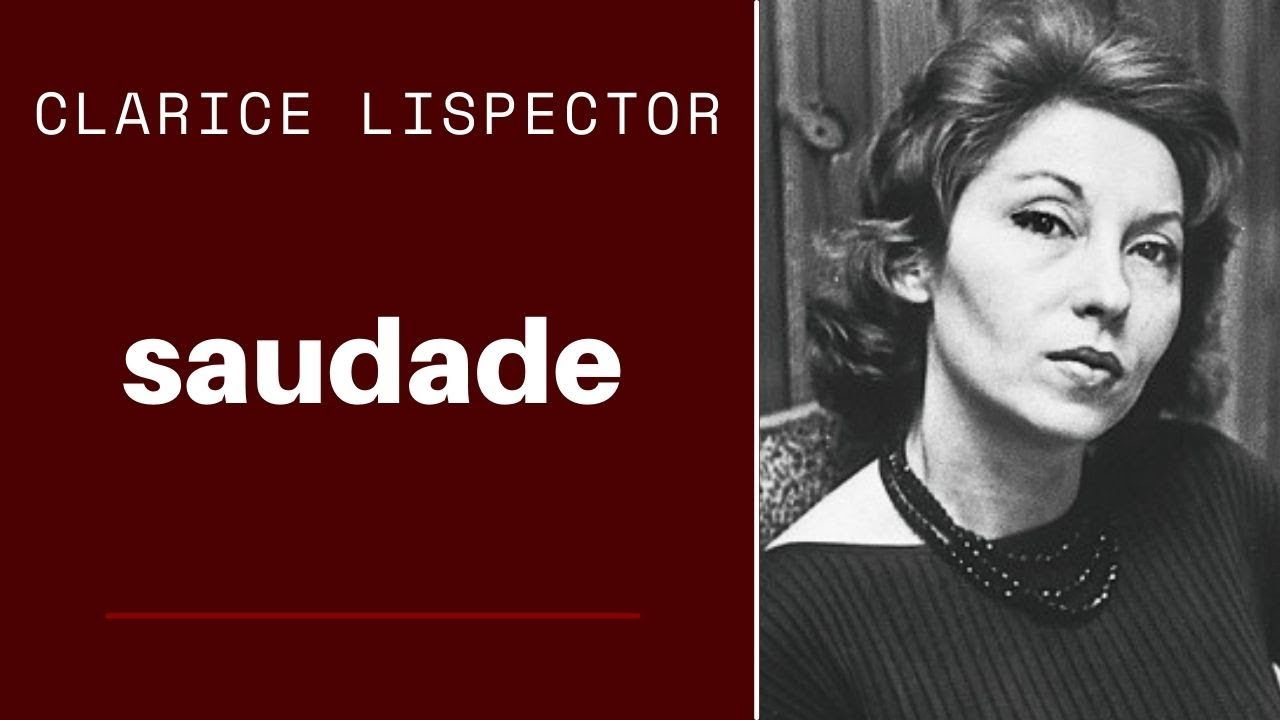 Poema Saudades Clarice Lispector - REVOEDUCA Poema Saudades Clarice Lispector - REVOEDUCA