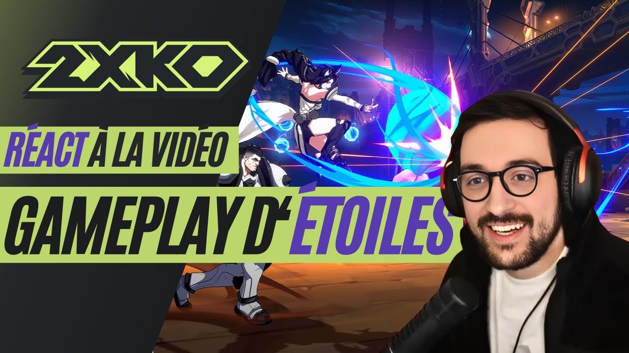 2XKO: GAMEPLAY D'ÉTOILES ON REACT - 2XKO FR - YouTube