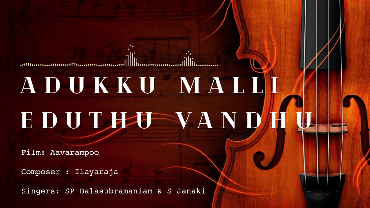 Adukku Malli Eduthu Vandhu | Extreme High Quality | Aavarampoo ...